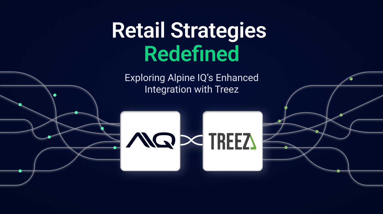 Retail Strategies Redefined: Exploring Alpine IQ’s Enhanced Integration with Treez – AIQ | Alpine IQ